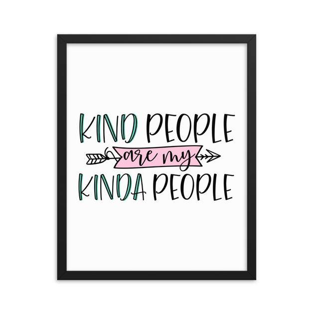 Kind People Are My Kind of People - Framed Poster | My Success ...